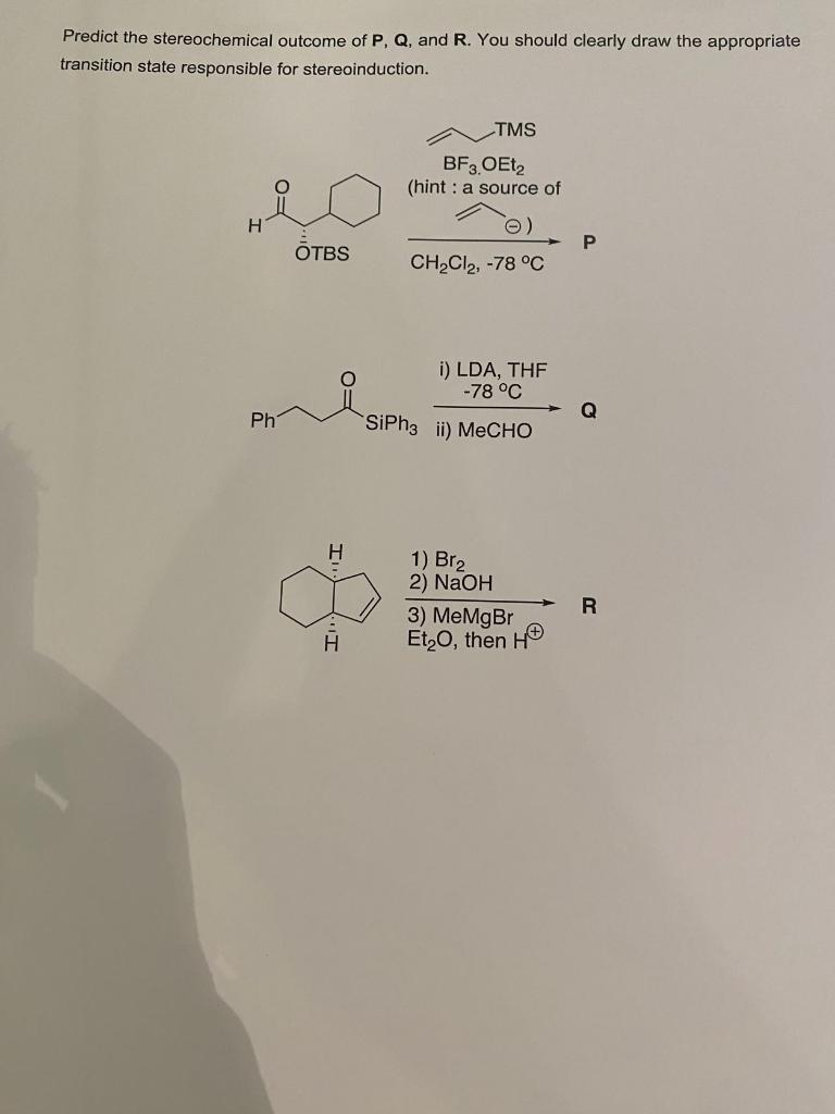 Solved Predict the stereochemical outcome of P,Q, and R. You | Chegg.com