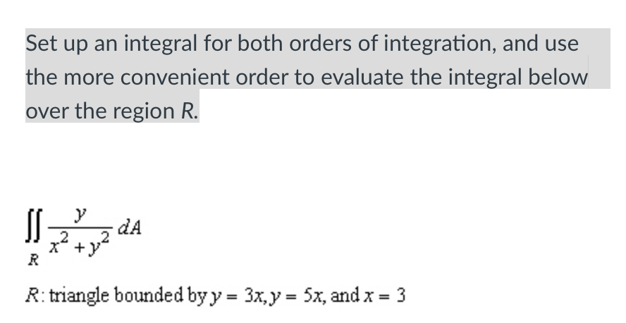 Solved Set up an integral for both orders of integration, | Chegg.com