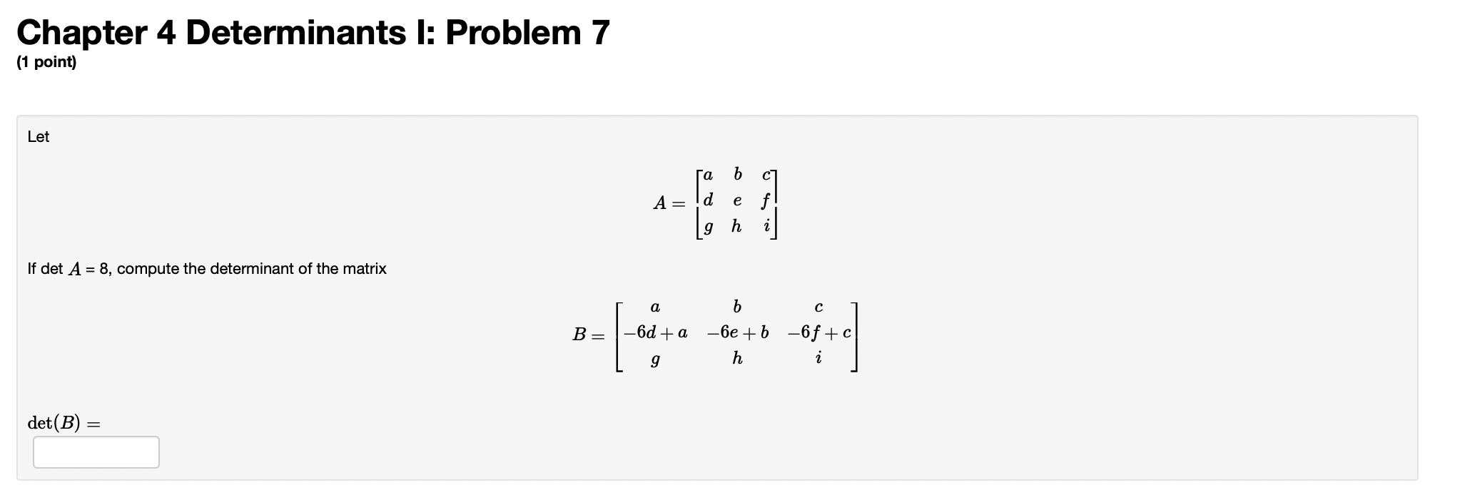 Solved Chapter 4 Determinants I: Problem 7 (1 point) Let | Chegg.com