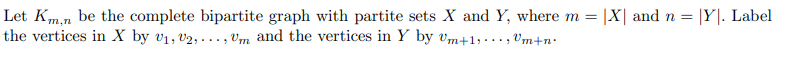 Let Km,n be the complete bipartite graph with partite | Chegg.com