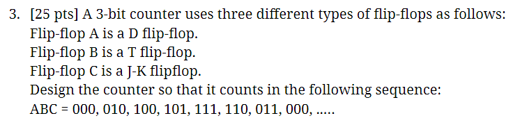 Solved 3. [25 pts] A 3-bit counter uses three different | Chegg.com