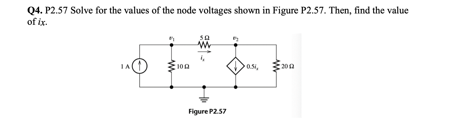 Solved Q4. P2.57 Solve for the values of the node voltages | Chegg.com