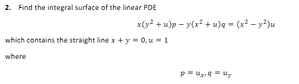 Solved 2. Find the integral surface of the linear PDE | Chegg.com