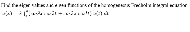 Solved Find The Eigen Values And Eigen Functions Of The