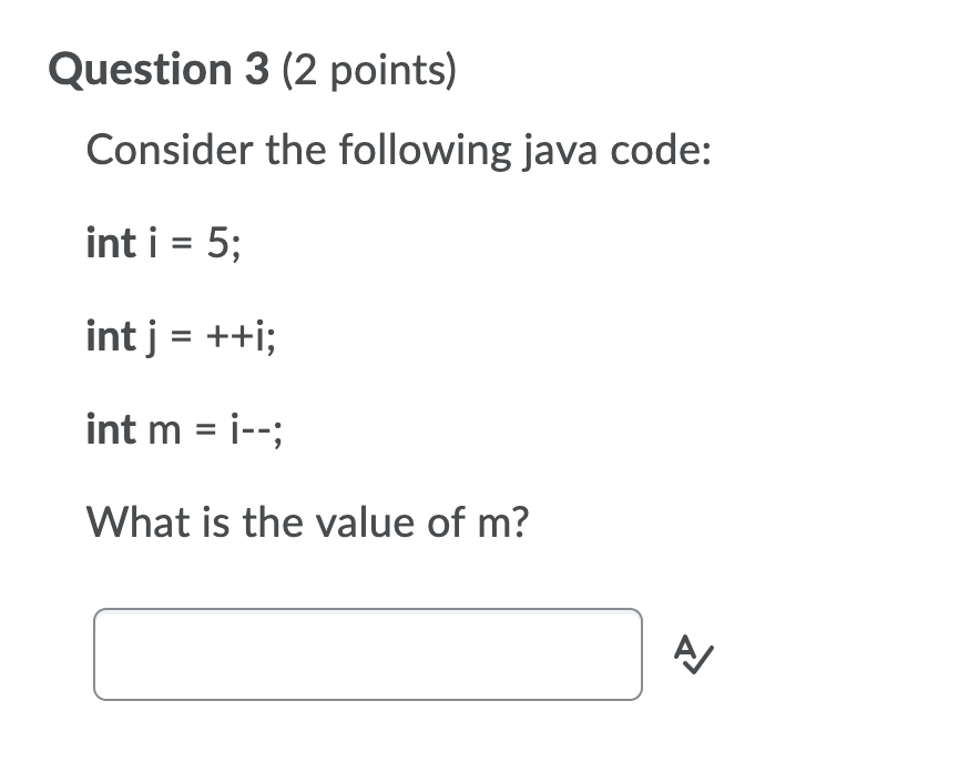 Solved Question 3 (2 points) Consider the following java | Chegg.com