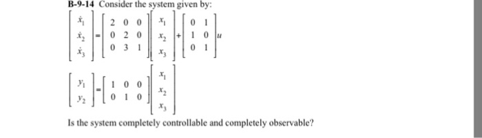 Solved B-9-14 Consider the system given by: 0 Is the system | Chegg.com