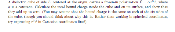 Solved A Dielectric Cube Of Side L Centered At The Origin