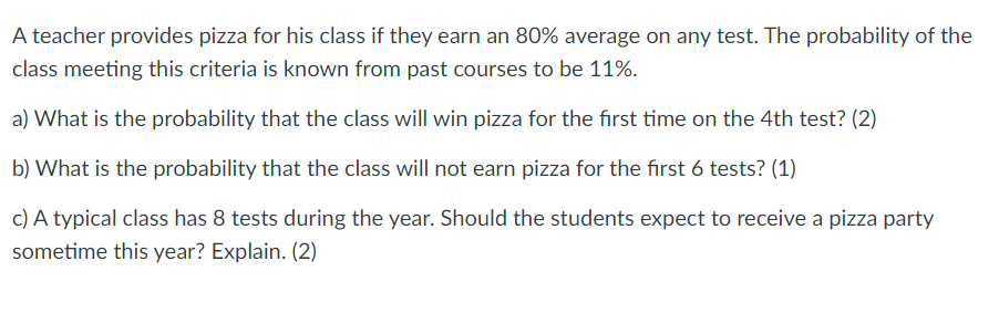 Solved A teacher provides pizza for his class if they earn | Chegg.com