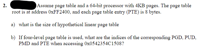 Solved 2. Assume page table and a 64-bit processor with 4KB | Chegg.com