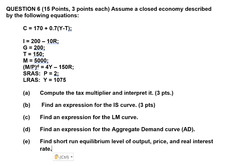 Solved QUESTION 6 (15 Points, 3 points each) Assume a closed | Chegg.com
