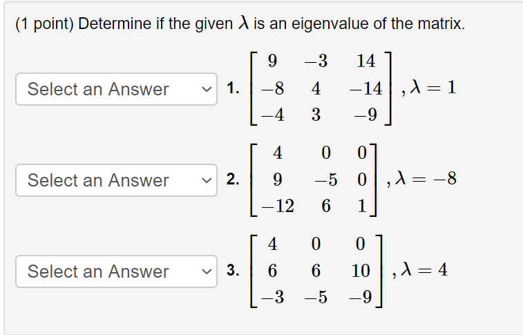 Solved (1 point) Determine if the given 1 is an eigenvalue | Chegg.com
