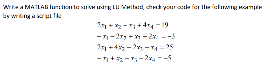 Solved Write A Matlab Function To Solve Using Lu Method 0618