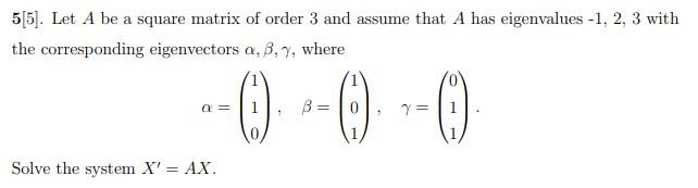 Solved 5[5]. Let A be a square matrix of order 3 and assume | Chegg.com