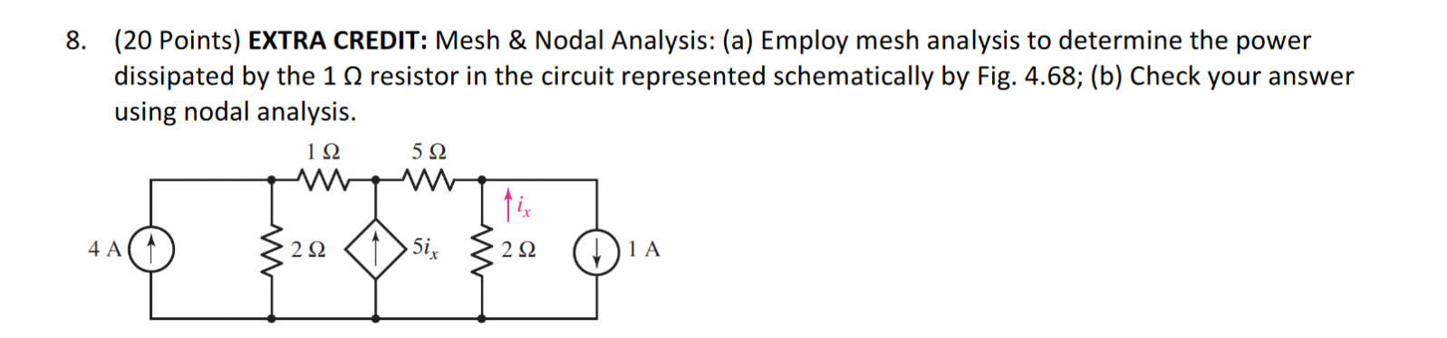Solved 8. (20 Points) EXTRA CREDIT: Mesh \& Nodal Analysis: | Chegg.com