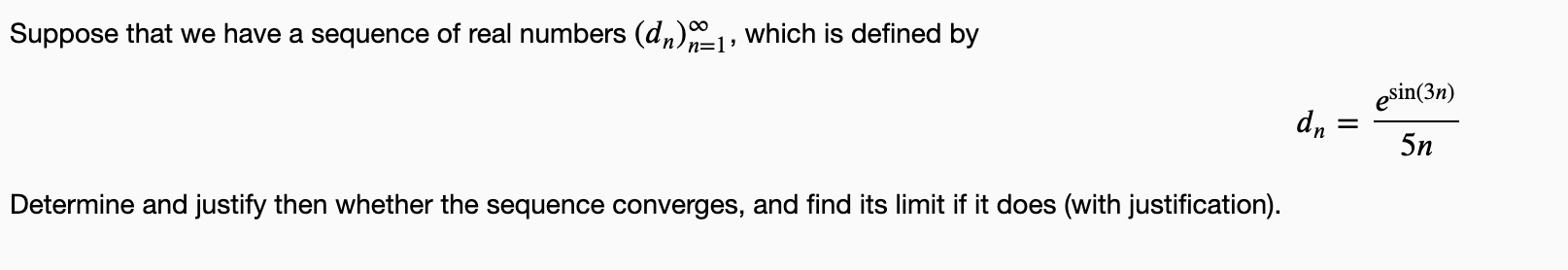 Solved Suppose that we have a sequence of real numbers (dn) | Chegg.com