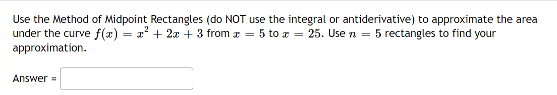 Solved Use the Method of Midpoint Rectangles (do NOT use the | Chegg.com