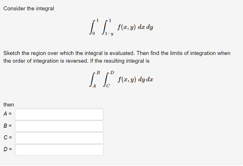 Solved Consider the integral f(x, y) da dy Sketch the region | Chegg.com