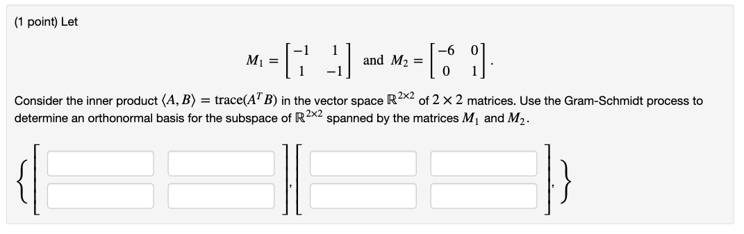 Solved (1 point) Let M1 = - [1 - and M2 = - [6] Consider the | Chegg.com