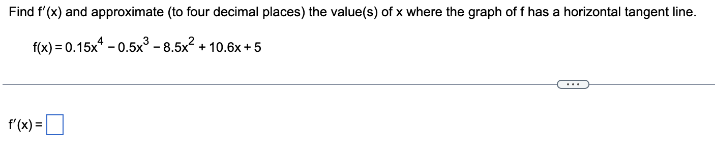 Solved Part 2The graph of f has a horizontal tangent line | Chegg.com Solved Part 2The graph of f has a horizontal tangent line | Chegg.com