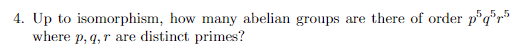 Solved Up to isomorphism, how many abelian groups are there | Chegg.com