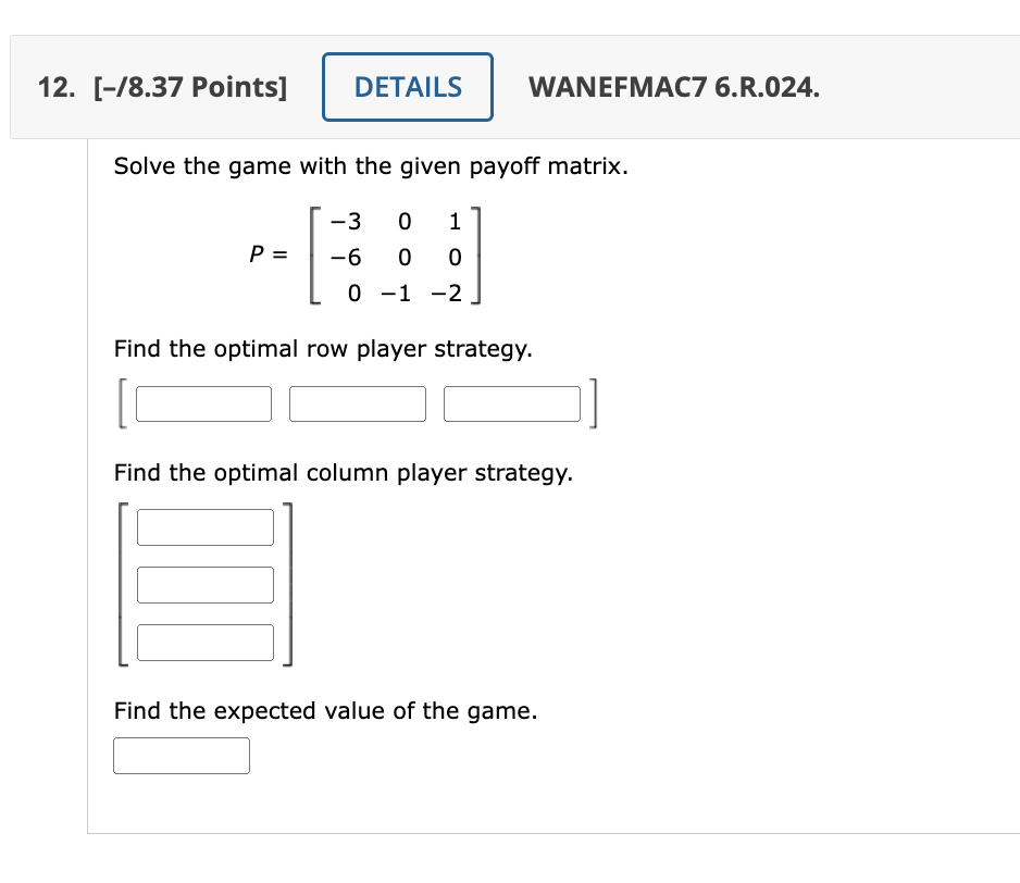 Solved Solve the game with the given payoff matrix. | Chegg.com