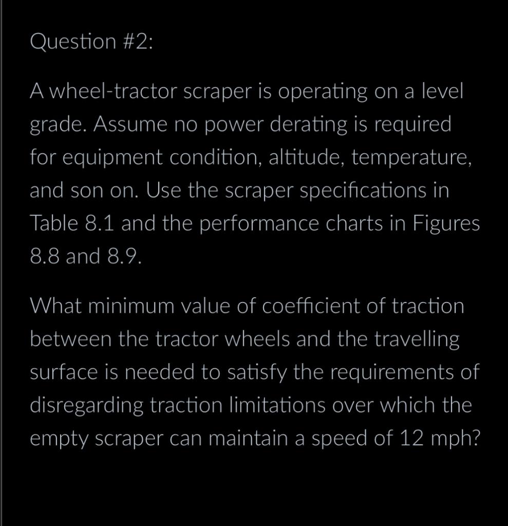 Solved Question \#2: A wheel-tractor scraper is operating on | Chegg.com
