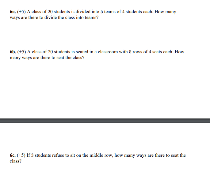 Solved 6a. (+5) A class of 20 students is divided into 5 | Chegg.com