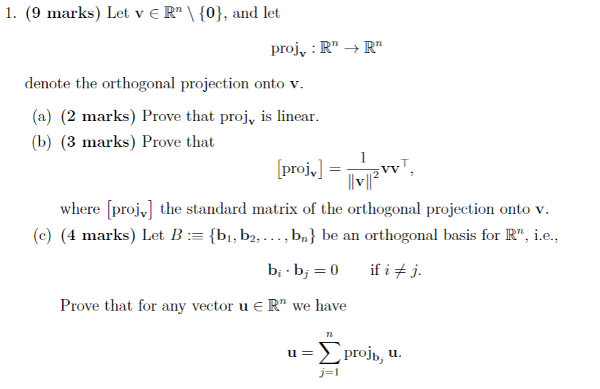 Solved 1. (9 marks) Let v∈Rn\{0}, and let projv:Rn→Rn denote | Chegg.com