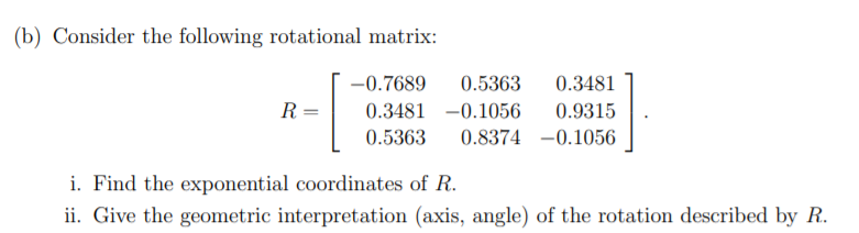 (b) Consider the following rotational matrix: R | Chegg.com