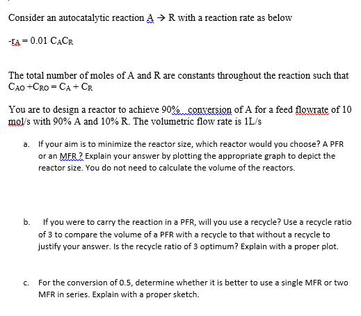 Solved Consider an autocatalytic reaction A → R with a | Chegg.com