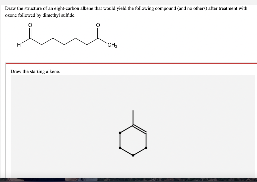 Solved Draw the structure of an eight-carbon alkene that | Chegg.com
