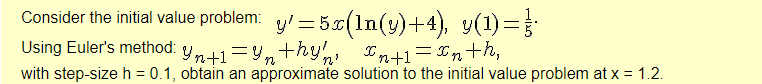 Solved with step-size h = 0.1, obtain an approximate | Chegg.com
