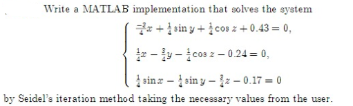 Solved Write a MATLAB implementation that solves the system | Chegg.com