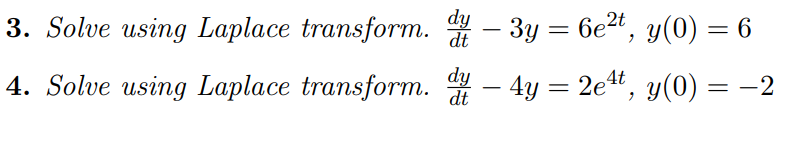 Solved 3. Solve using Laplace transform. * – 3y = 6e2t, y(0) | Chegg.com