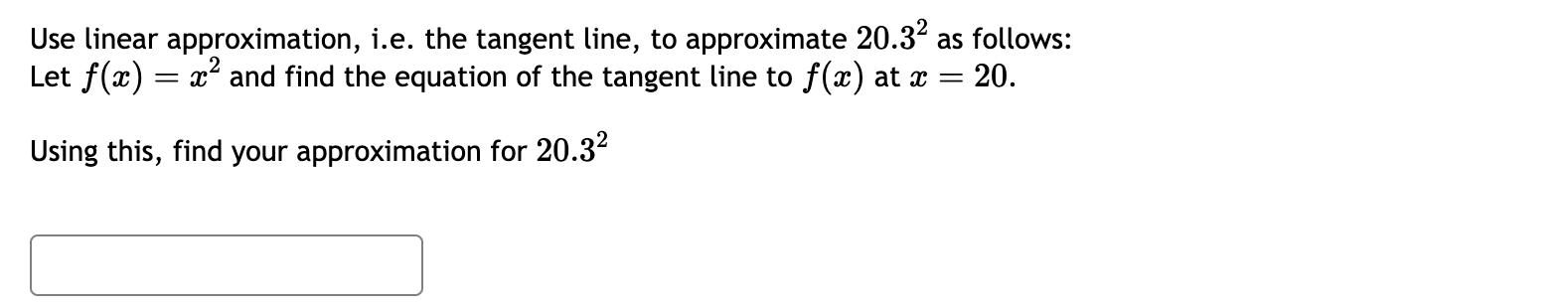 Solved Use linear approximation, i.e. ﻿the tangent line, to | Chegg.com