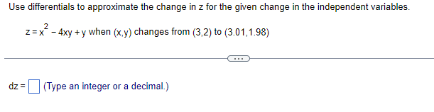Solved Use differentials to approximate the change in z for | Chegg.com