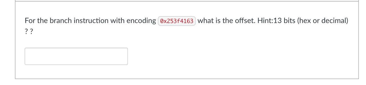 Solved For the branch instruction with encoding what is the | Chegg.com