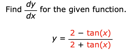 Solved dy Find dx for the given function. y = 2 – tan(x) 2 + | Chegg.com