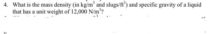 Solved What is the mass density (in kg/m and slugs/ft') and | Chegg.com