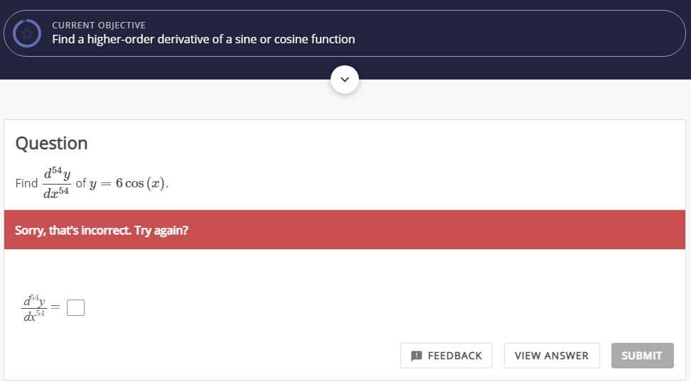 Solved CURRENT OBJECTIVE Find a higher-order derivative of a | Chegg.com