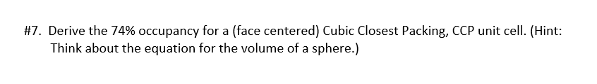 Solved 77. Derive the 74% occupancy for a (face centered) | Chegg.com