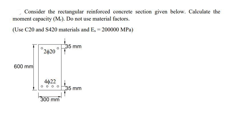 Solved Consider the rectangular reinforced concrete section | Chegg.com
