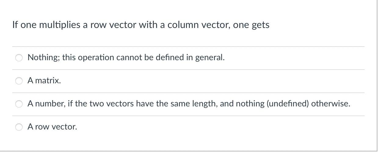 Solved If one multiplies a row vector with a column vector, | Chegg.com