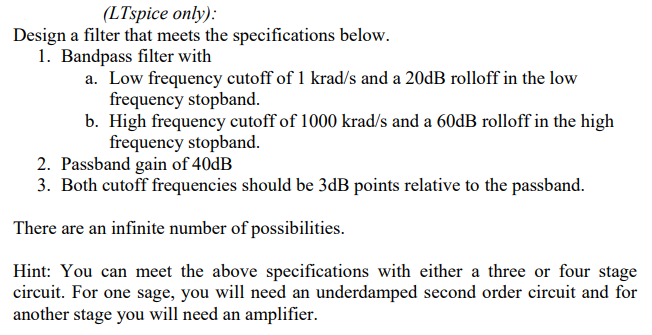 Solved (LTspice only): Design a filter that meets the | Chegg.com