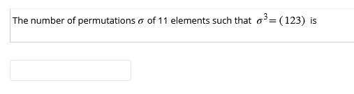 Solved The number of permutations σ of 11 elements such that | Chegg.com