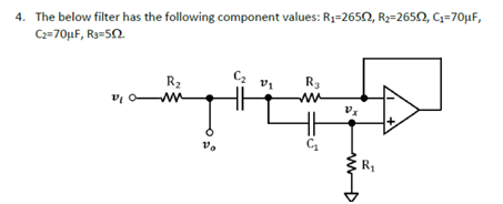 Solved 4. The below filter has the following component | Chegg.com