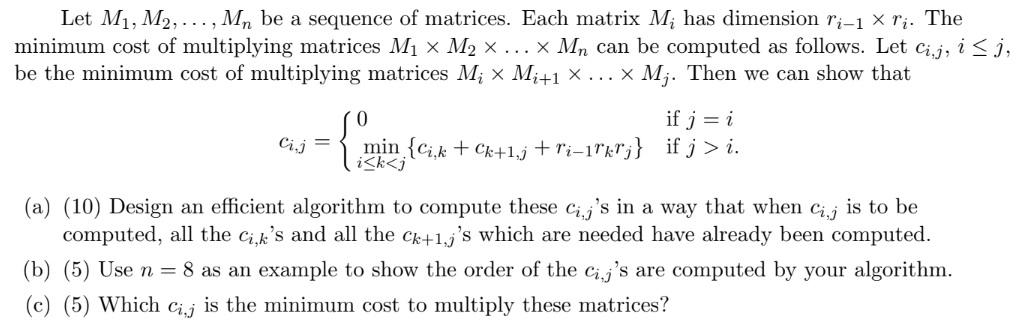 (Solved) : Let M1 M2 Mn Sequence Matrices Matrix Mi Dimension Ri 1 Ri ...