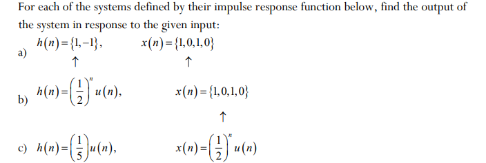 Solved For each of the systems defined by their impulse | Chegg.com