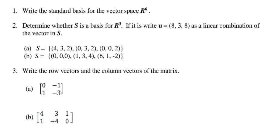 Solved 1. Write the standard basis for the vector space R™. | Chegg.com