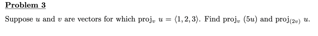 Solved Suppose u and v are vectors for which projvu= 1,2,3 . | Chegg.com